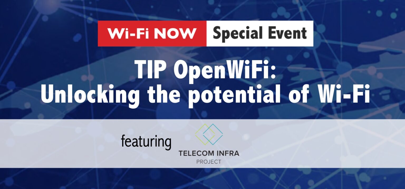 TIP OpenWiFi: Unlocking the potential of Wi-Fi (Tuesday, March 8 @ 6 pm ...