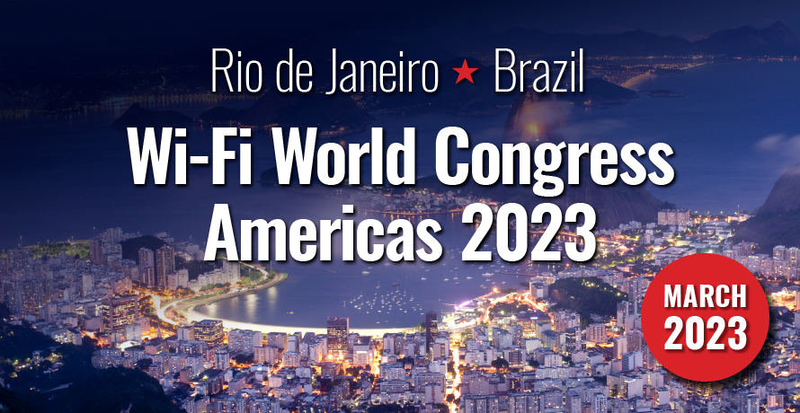 Wi-Fi World Congress Americas Rio de Janeiro 2023 - Wi-Fi NOW Global
