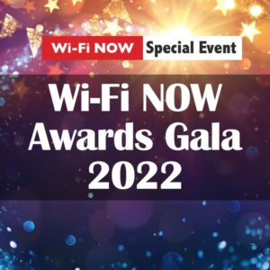 Gala Wi-Fi NOW Awards 2022 (Lunes, 12 de diciembre @ 7 pm CET / 10 am ...