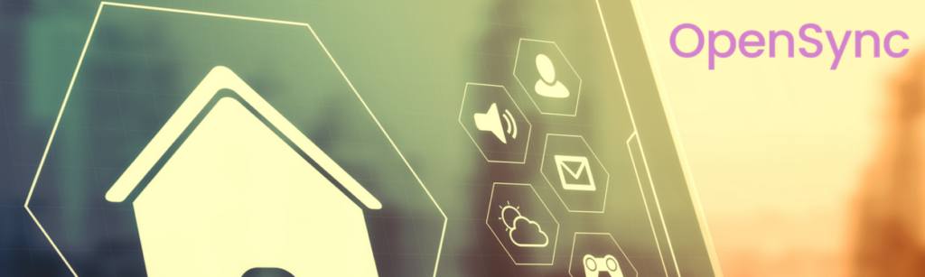 OpenSync introduces Linux SDN to extend reach to 100% of newer smart home devices - Wi-Fi NOW Global