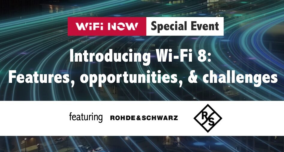 Introducing Wi-Fi 8: New features, opportunities, & challenges (Wedn ...